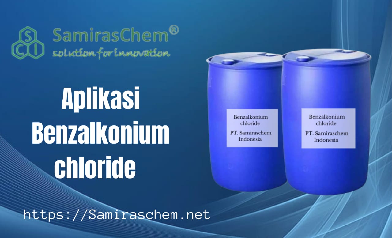 Aplikasi Benzalkonium Chloride dalam berbagai prodak industri.