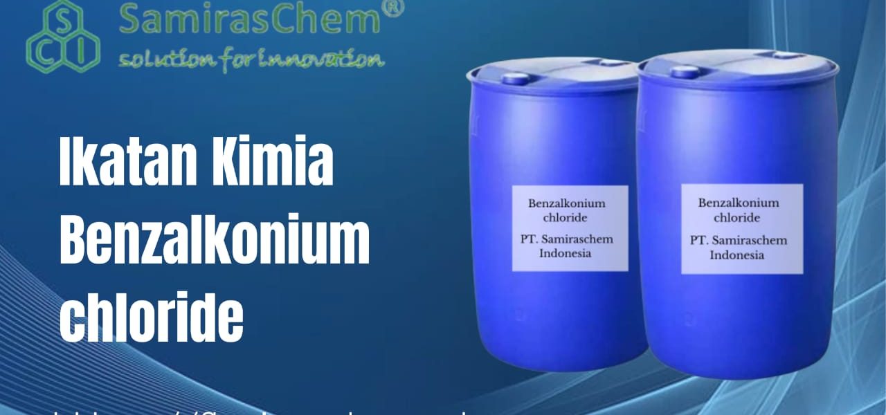 Ikatan Kimia Benzalkonium Chloride yang multifungsi.