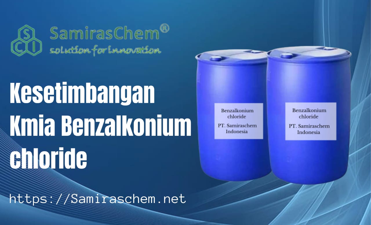 Kesetimbangan Kimia Benzalkonium Chloride dalam industri.