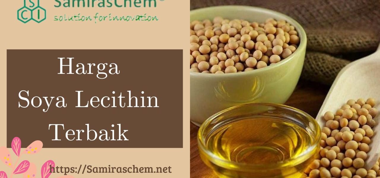 Harga Soya Lecithin terbaik hanya di PT. Samiraschen indonesia.