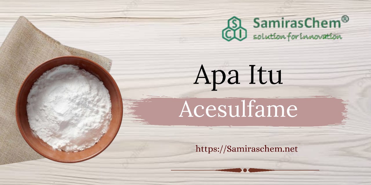 Apa Itu Acesulfame? Pemanis Buatan Rendaah Kalori & Multifungsi