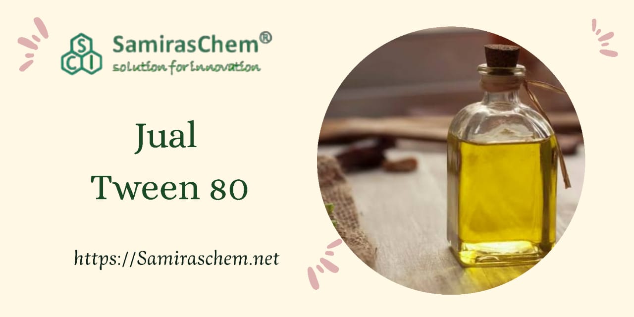 Jual Tween 80 Berkualitas Hanya di PT Samiraschem Indonesia.