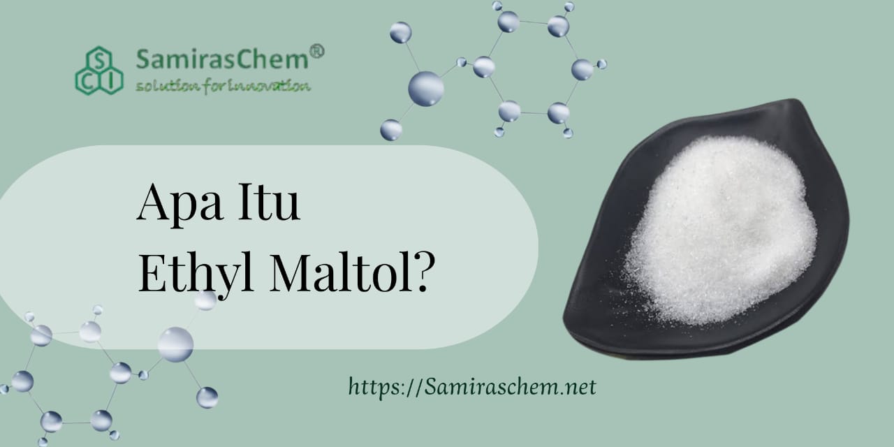 Apa Itu Ethyl Maltol? Senyawa Populer dengan Aroma Manis Khas